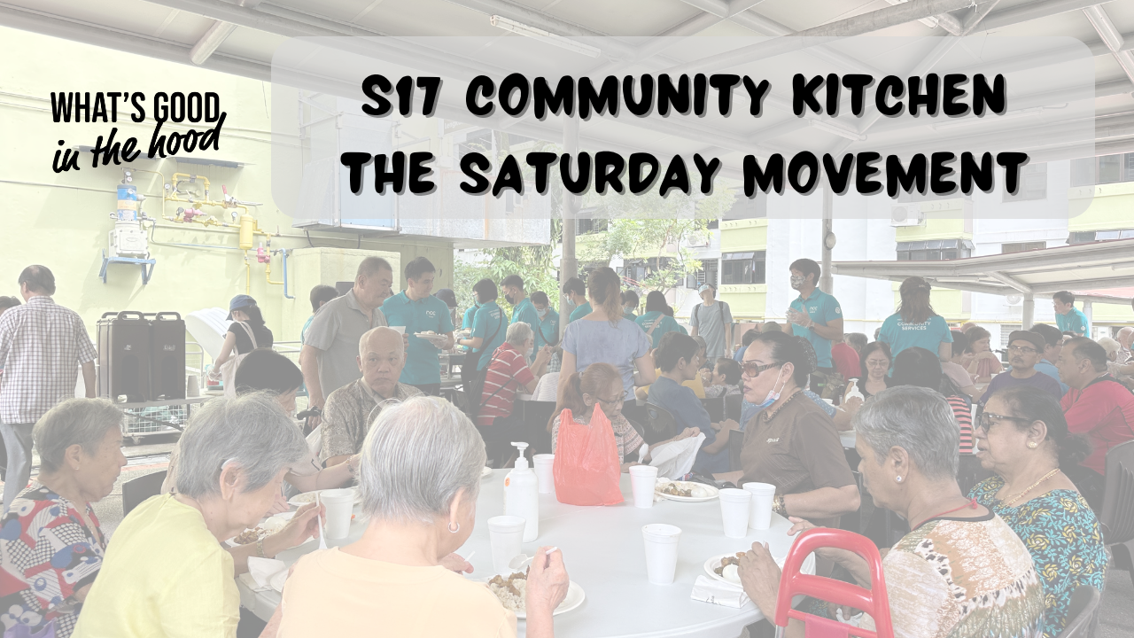 S17 Community Kitchen & The Saturday Movement | Lien Centre for Social ...